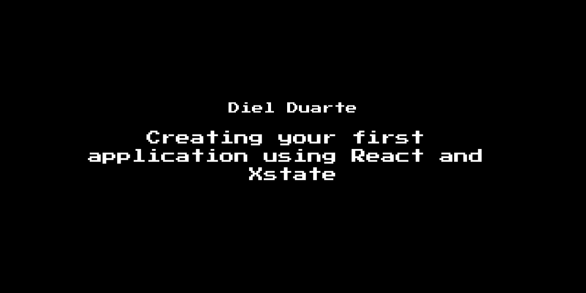 Creating Your First Application Using React And Xstate