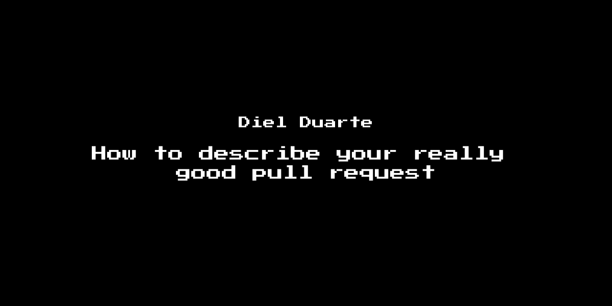How to describe your really good pull request